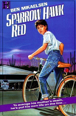 Sparrow Hawk Red by Ben Mikaelsen | Goodreads