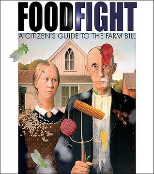 Food Fight : The Citizen's Guide to a Food and Farm Bill by Daniel ...