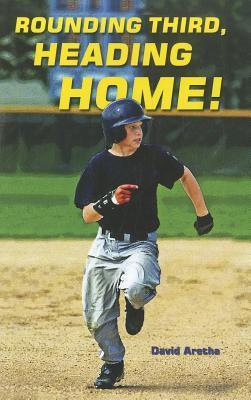 Rounding Third, Heading Home! by David Aretha | Goodreads