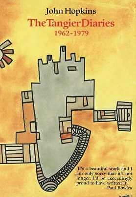 The Tangier Diaries 1962-1979 by John Hopkins | Goodreads