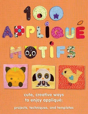 100 Applique Motifs by Deborah Green | Goodreads