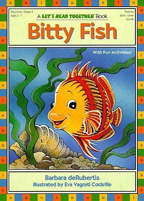 Bitty Fish: Short Vowel i by Barbara deRubertis | Goodreads