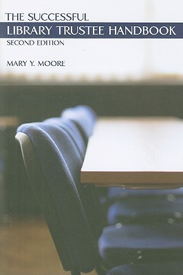 The Successful Library Trustee Handbook by Mary Y. Moore | Goodreads