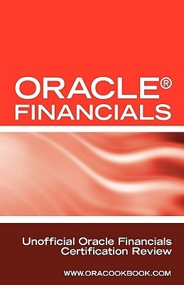 Oracle Financials Interview Questions: Unofficial Oracle Financials / Fusion Certification ...