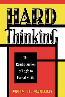 Hard Thinking by John D. Mullen | Goodreads