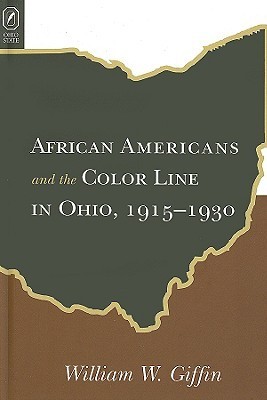 African Americans and the Color Line in Ohio: 1915-1930 by William W ...