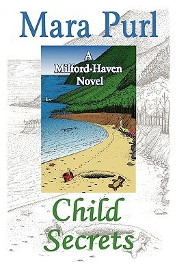 Child Secrets (A Milford-Haven Novel) by Mara Purl | Goodreads