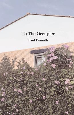 To The Occupier by Paul Demuth | Goodreads