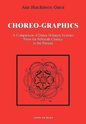 Choreographics: A Comparison of Dance Notation Systems from the ...