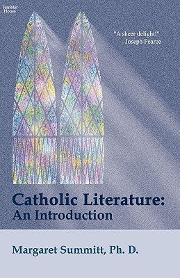 Catholic Literature: An Introduction by Margaret Robe Summitt | Goodreads
