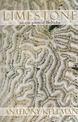 Limestone: An Epic Poem of Barbados by Anthony Kellman | Goodreads