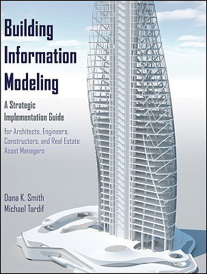 Building Information Modeling: A Strategic Implementation Guide for ...
