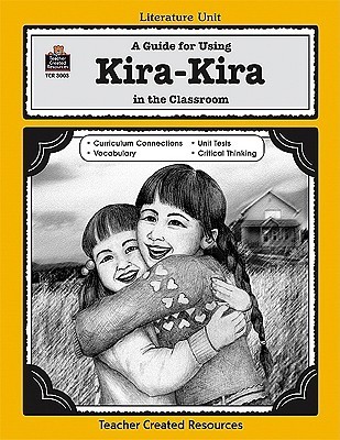 Kira-Kira: A Guide for Using in the Classroom by Melissa Hart | Goodreads