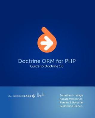 Doctrine ORM for PHP by Jonathan H. Wage | Goodreads