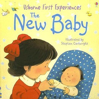 The New Baby (Usborne First Experiences) by Anne Civardi | Goodreads