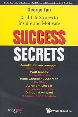 Success Secrets: Real-Life Stories To Inspire And Motivate by George ...