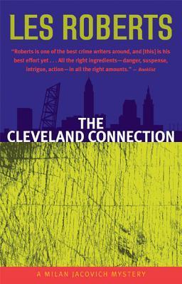 The Cleveland Connection (Milan Jacovich, #4) by Les Roberts | Goodreads