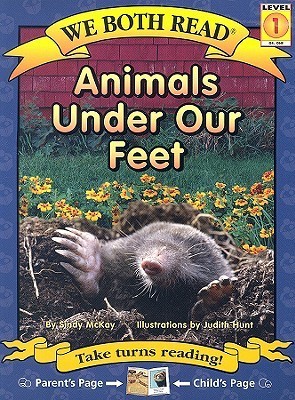 Animals Under Our Feet (We Both Read - Level 1) by Sindy McKay | Goodreads
