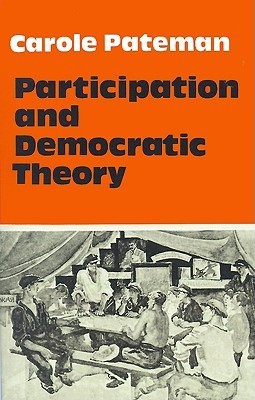 Participation and Democratic Theory by Carole Pateman | Goodreads