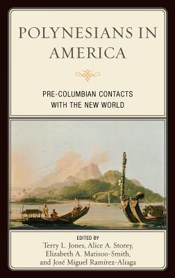 Polynesians in America: Pre-Columbian Contacts with the New World by ...