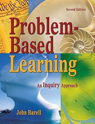 Problem-Based Learning: An Inquiry Approach by John Barell | Goodreads