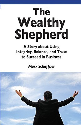 The Wealthy Shepherd: A Story about Using Integrity, Balance, and Trust ...