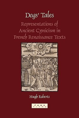 Dogs' Tales: Representations of Ancient Cynicism in French Renaissance ...
