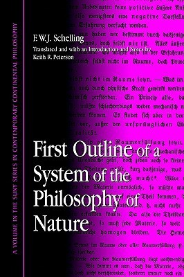 First Outline of a System of the Philosophy of Nature by Friedrich ...