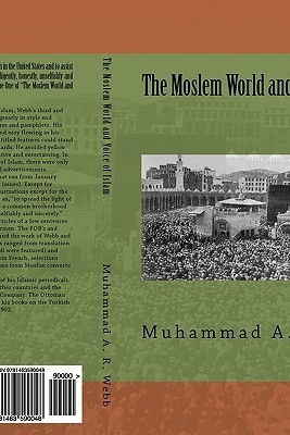 The Moslem World and Voice of islam by Muhammad Alexander Russell Webb ...