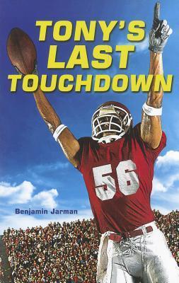 Tony's Last Touchdown (A Champion Sports Story) by Benjamin Jarman ...