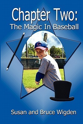 Chapter Two: The Magic in Baseball by Susan Wigden | Goodreads