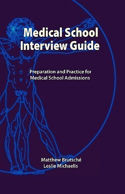 Medical School Interview Guide: Preparation and Practice for Medical ...