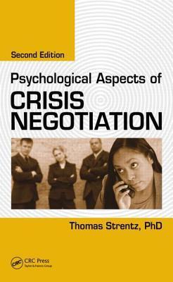 Psychological Aspects of Crisis Negotiation by Thomas Strentz | Goodreads