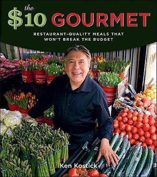 The $10 Gourmet: Restaurant-Quality Meals That Won't Break the Budget ...