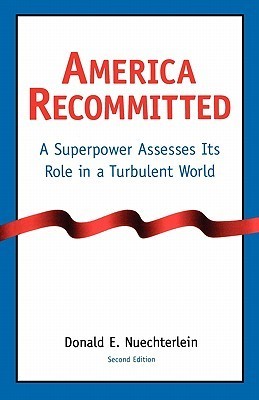 America Recommitted: A Superpower Assesses Its Role in a Turbulent ...