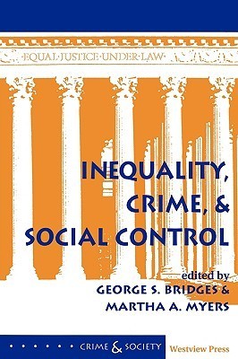 Inequality, Crime, And Social Control by George S. Bridges | Goodreads