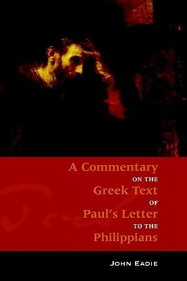 Commentary on Philippians by John Eadie | Goodreads