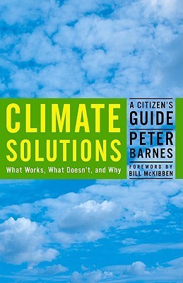 Climate Solutions: A Citizen's Guide by Peter Barnes | Goodreads