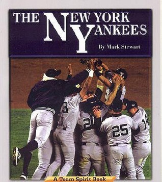 The New York Yankees by Mark Stewart | Goodreads