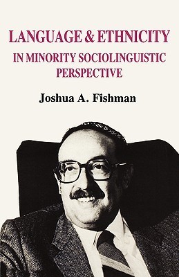 Language and Ethnicity in Minority Sociolinguistic Perspective by ...