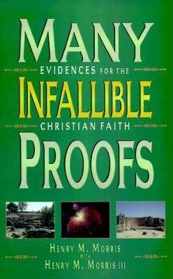 Many Infallible Proofs: Evidences for the Christian Faith by Henry M ...