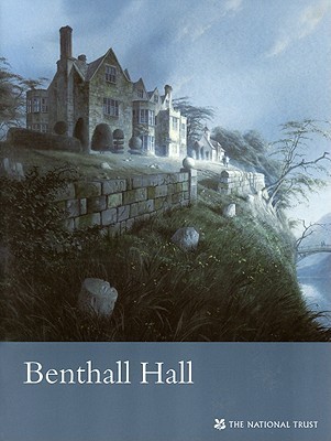 Benthall Hall: National Trust Guidebook by Richard Benthall | Goodreads