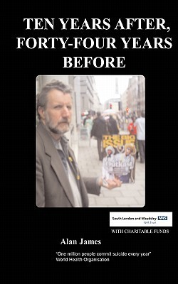 Ten Years After, Fourty-Four Years Before by Alan James | Goodreads