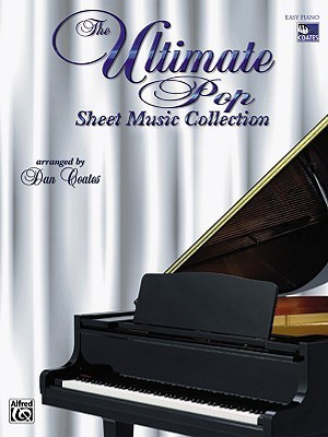 The Ultimate Pop Sheet Music Collection by Dan Coates | Goodreads