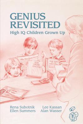 Genius Revisited: High IQ Children Grown Up by Rena F. Subotnik | Goodreads