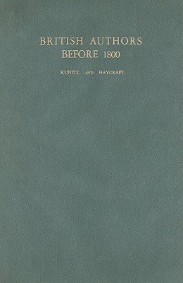 British Authors Before 1800: A Biographical Dictionary by Stanley ...