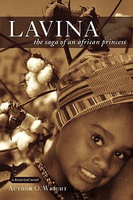 Lavina: The Saga of an African Princess by Author O. Wright | Goodreads