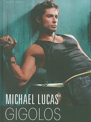 Michael Lucas' Gigolos by Lucas Entertainment | Goodreads