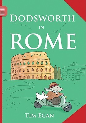 Dodsworth in Rome (4) (A Dodsworth Book) by Tim Egan | Goodreads