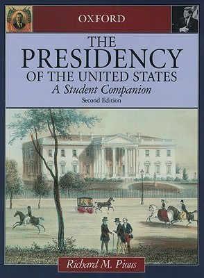 The Presidency of the United States: A Student Companion (Oxford ...